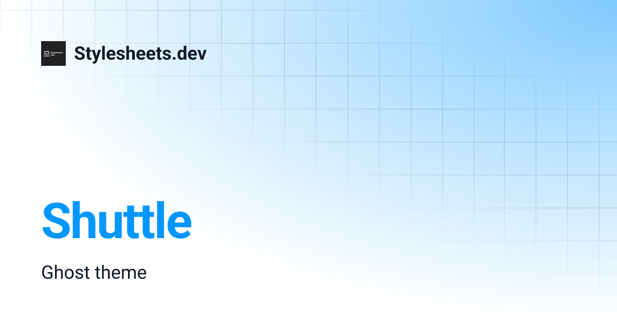 Shuttle | Stylesheets.dev